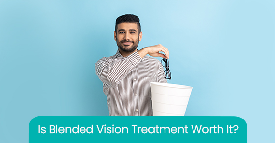 Is Blended Vision Treatment Worth It? | Clearview Vision Institute