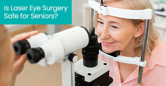 Is Laser Eye Surgery Safe for Seniors? | Clearview Vision Institute