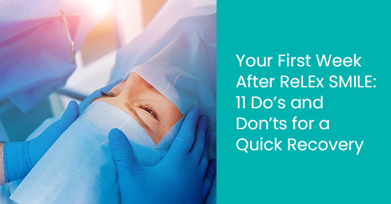 Your First Week After ReLEx SMILE: 11 Do’s and Don’ts for a Quick ...