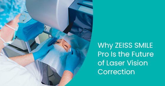 Why ZEISS SMILE Pro Is the Future of Laser Vision Correction ...