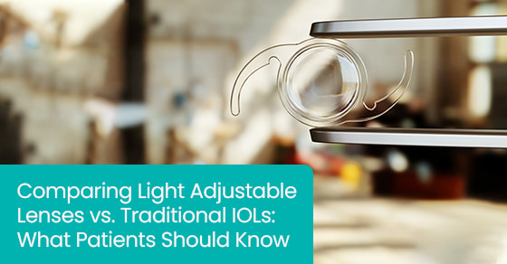 Comparing Light Adjustable Lenses vs. Traditional IOLs: What Patients ...